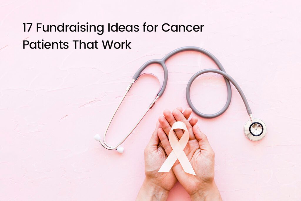 17 Fundraising Ideas for Cancer Patients That Work in 2022 | Social For ...