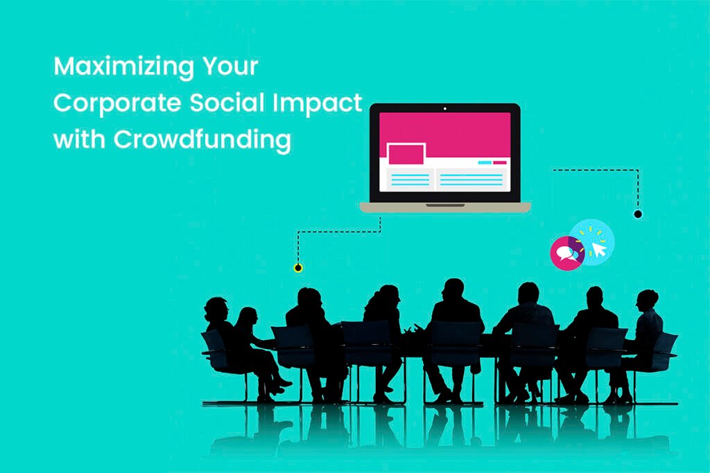 Maximizing Your Corporate Social Impact with Crowdfunding | Social For ...